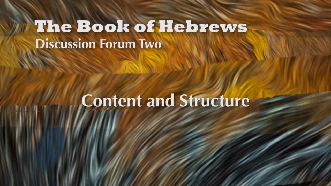The Book of Hebrews: Content and Structure: Forum