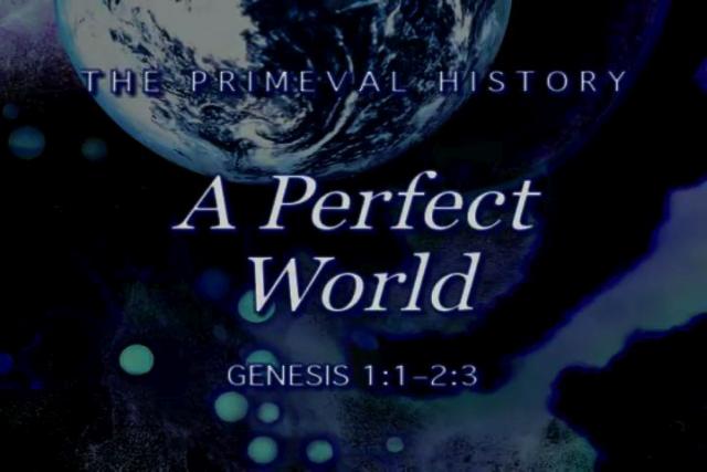 The Primeval History: A Perfect World