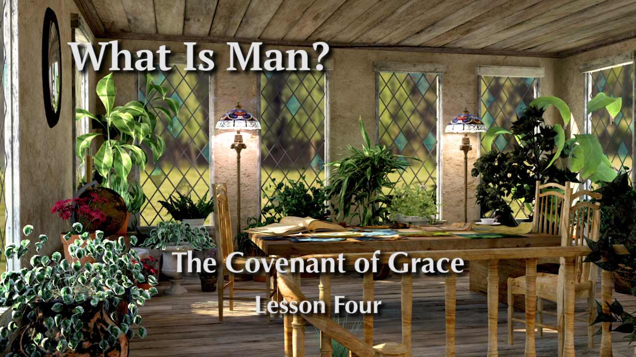 What Is Man?: The Covenant of Grace
